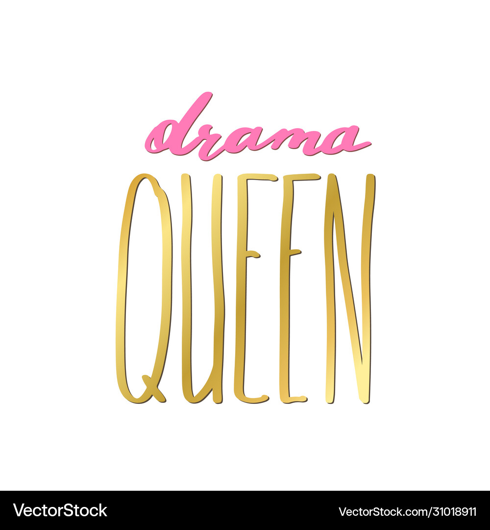 Drama queen vintage hand drawn text Royalty Free Vector
