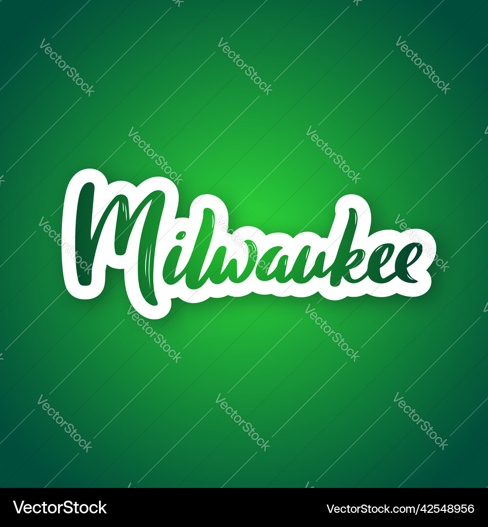 Milwaukee - hand drawn lettering phrase sticker Vector Image