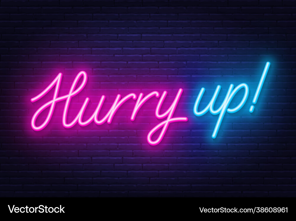 Neon sign hurry up on brick wall background Vector Image