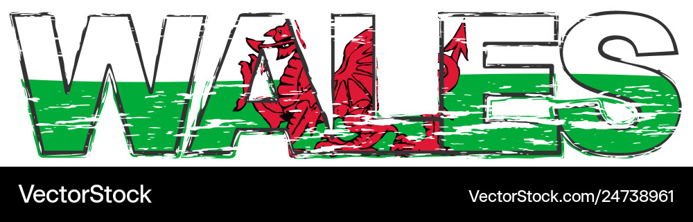 Word wales with welsh flag under it distressed Vector Image
