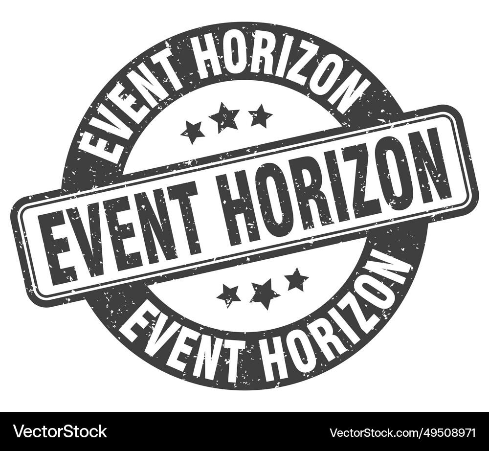 Event horizon stamp event horizon label round Vector Image