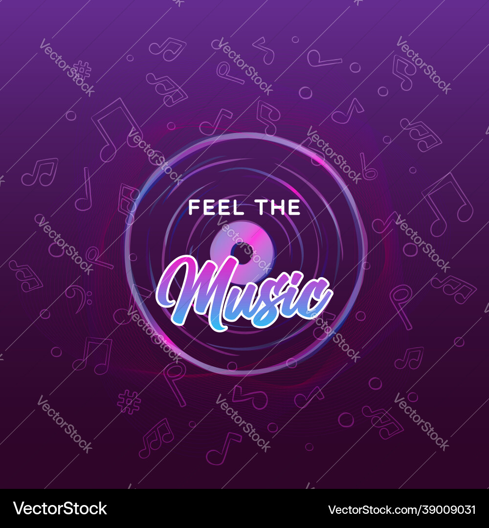 Feel music vinyl record musical template Vector Image