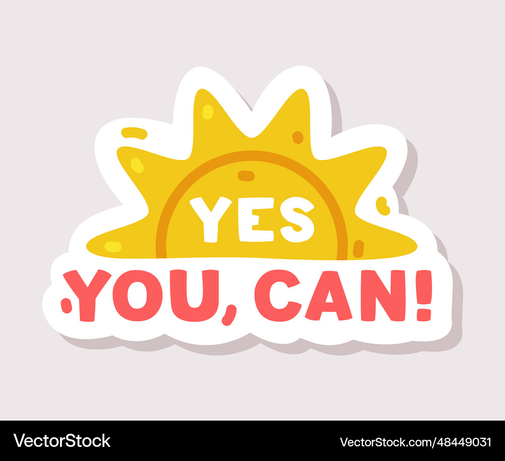 Positive sticker design with sun and saying Vector Image