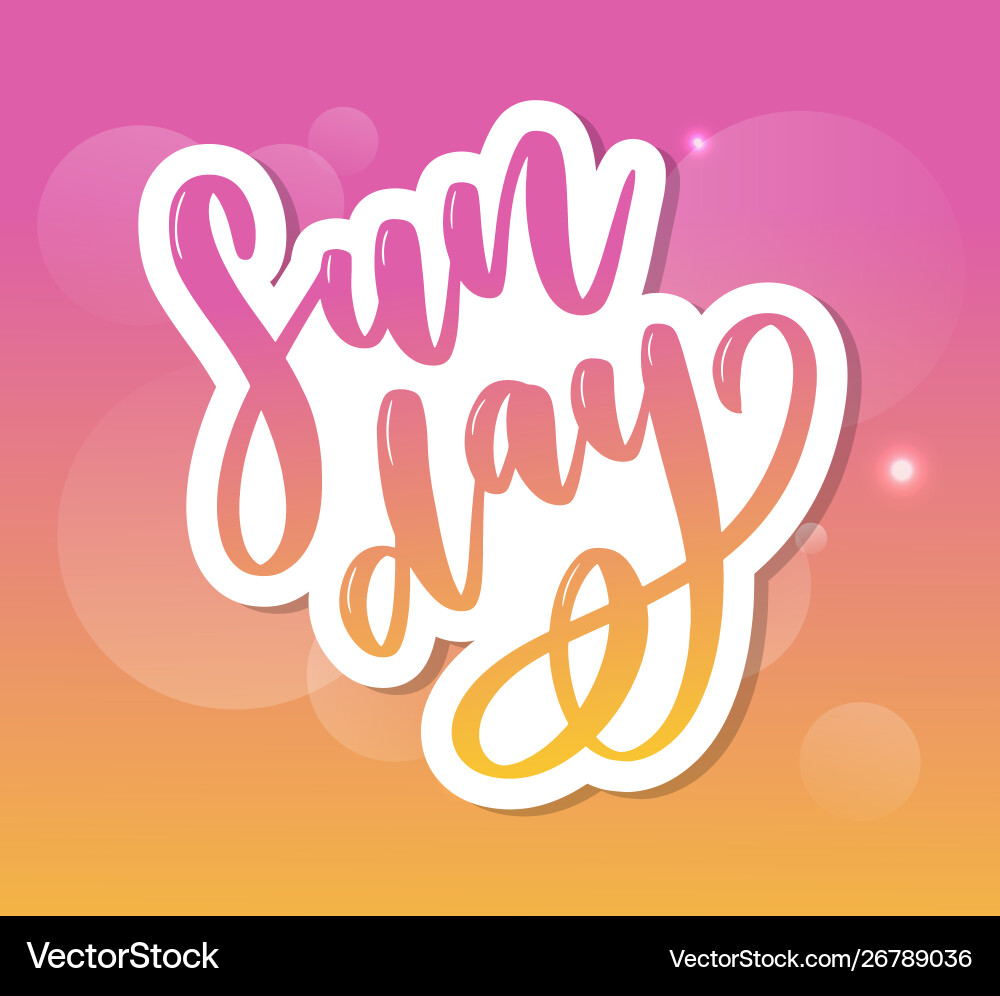 Sunday - hand drawn lettering phrase modern brush Vector Image