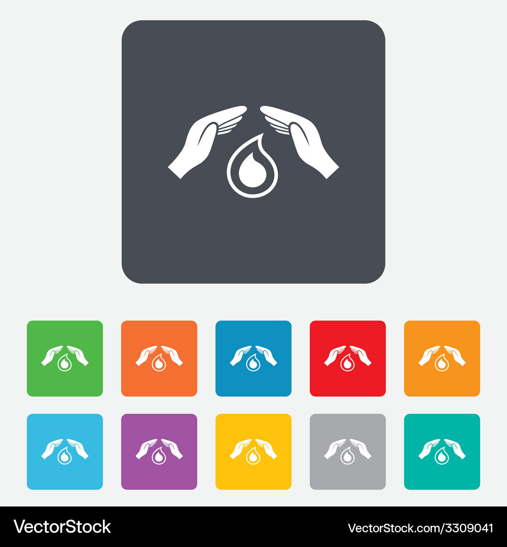 Save water sign icon hands protect water drop Vector Image