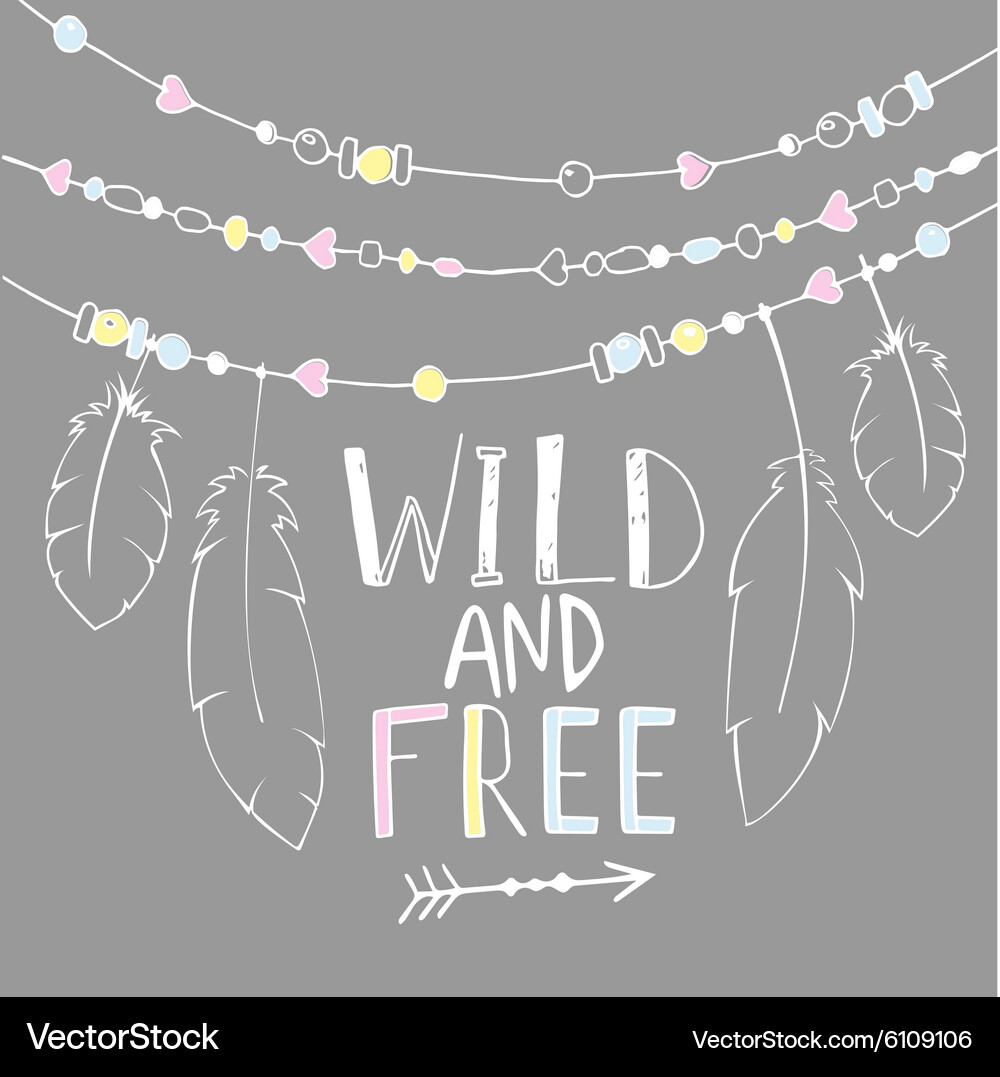 Hand drawn poster with text Wild and Free Vector Image