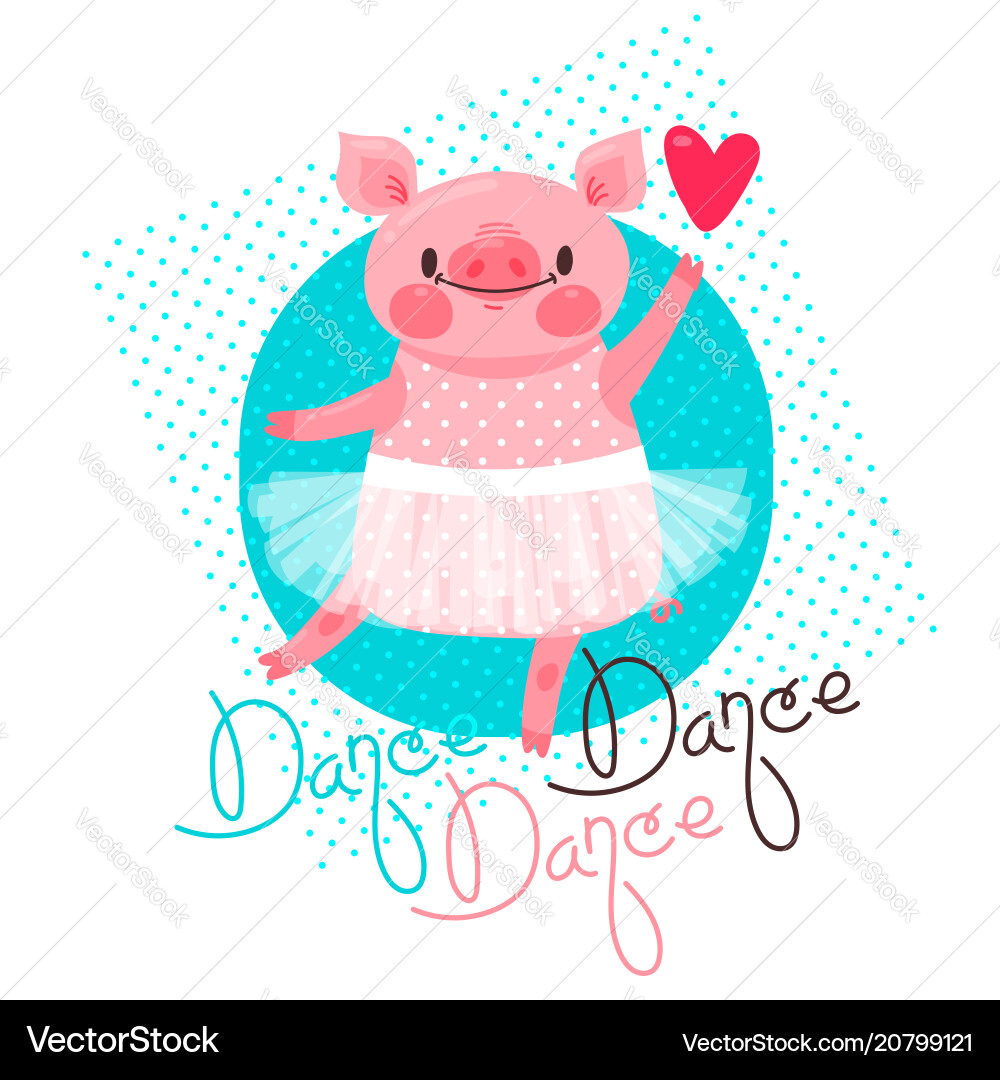 Print t-shirt design with sweet piglet dancing Vector Image