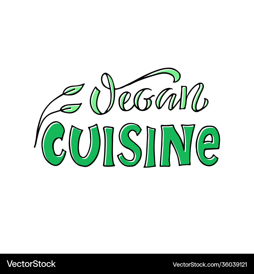 Vegan cuisine handwritten green lettering Vector Image