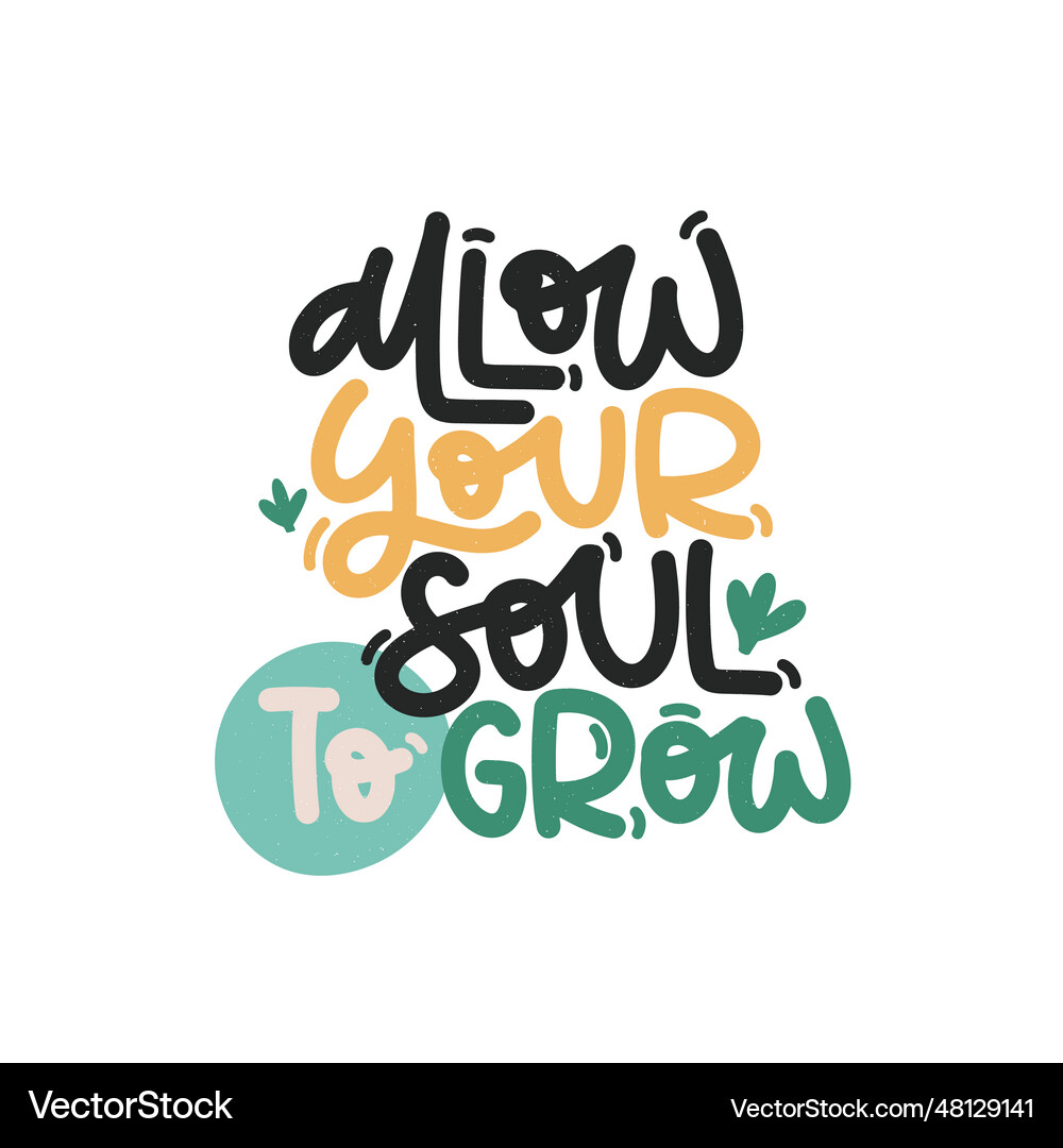 Allow your soul to grow Royalty Free Vector Image