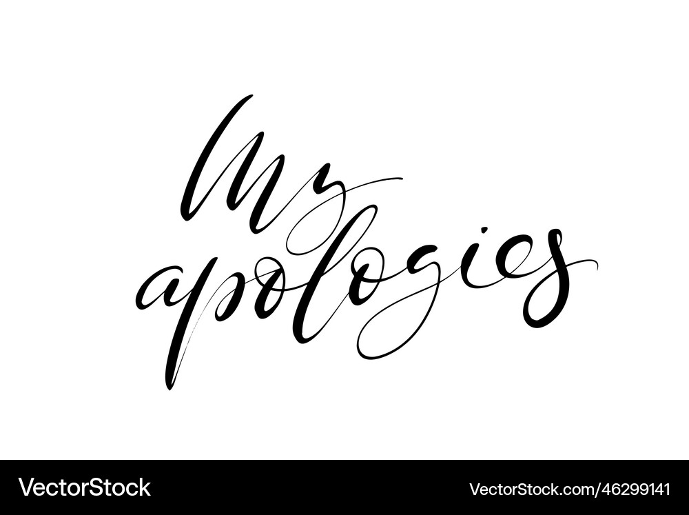 My apologies elegant hand writing on white Vector Image