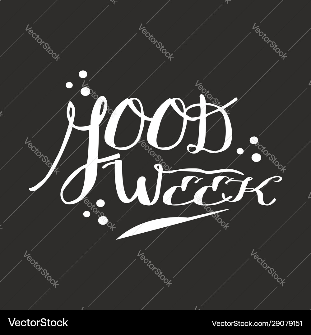 Elegant vintage good week quote Royalty Free Vector Image
