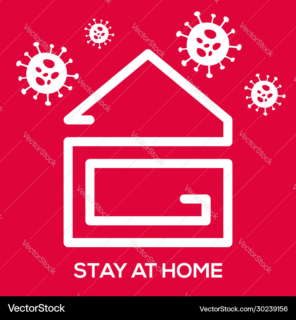 Stay at home - self isolation to prevent spreading