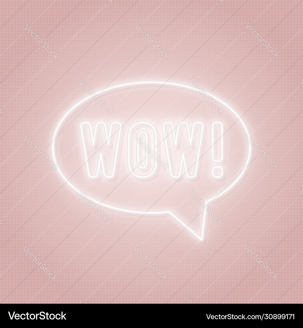Neon wow sign wow word in a speech bubble Vector Image