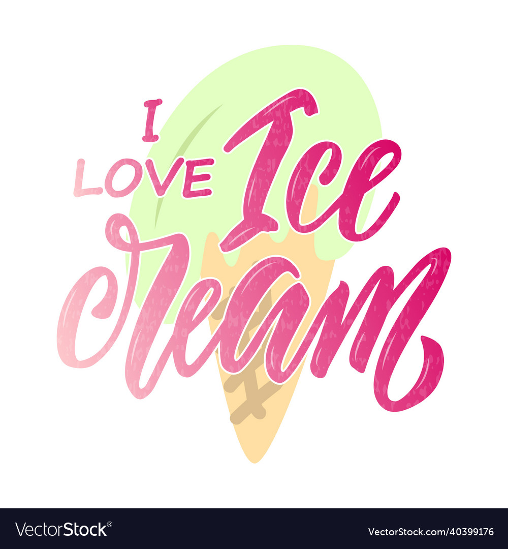 I love ice cream lettering with texture Royalty Free Vector
