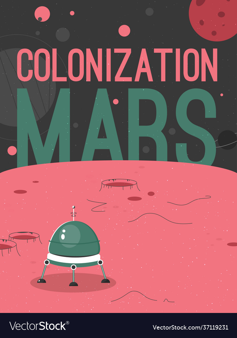 Poster mars colonization concept Royalty Free Vector Image