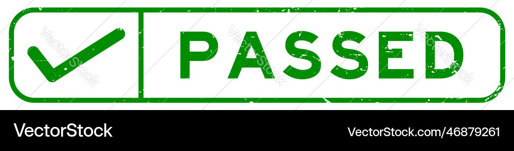 Grunge green passed word with right check mark Vector Image