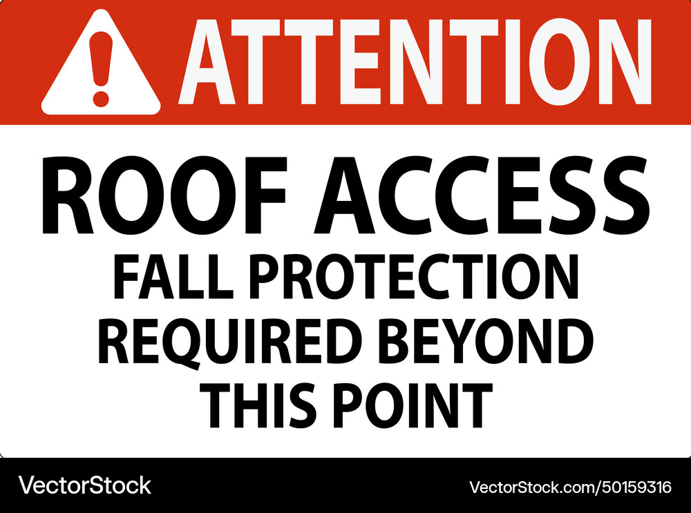 Attention sign roof access fall protection Vector Image