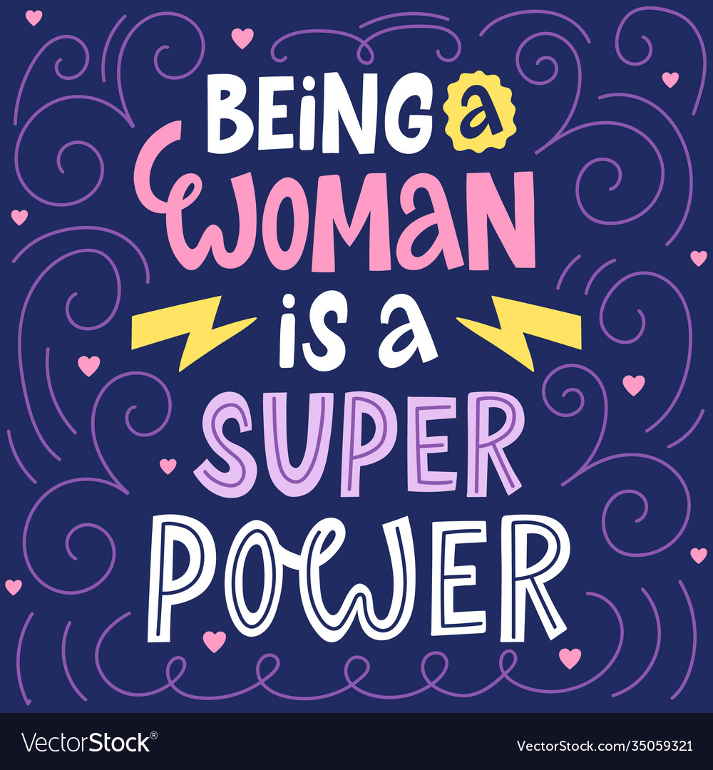 Female inspirational quote being a woman Vector Image