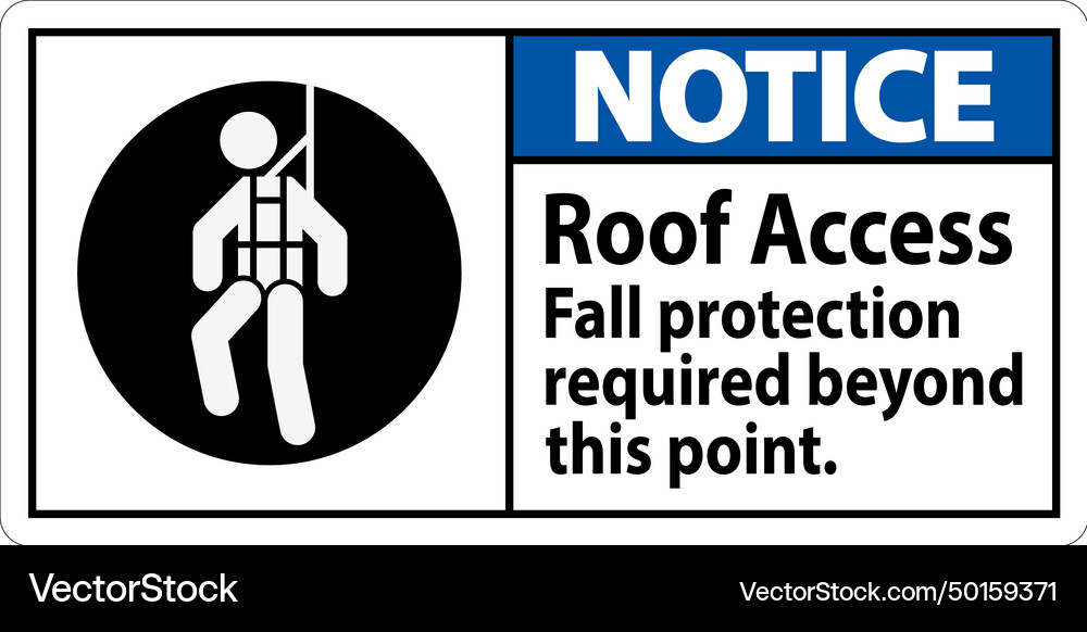 Notice sign roof access - fall protection Vector Image