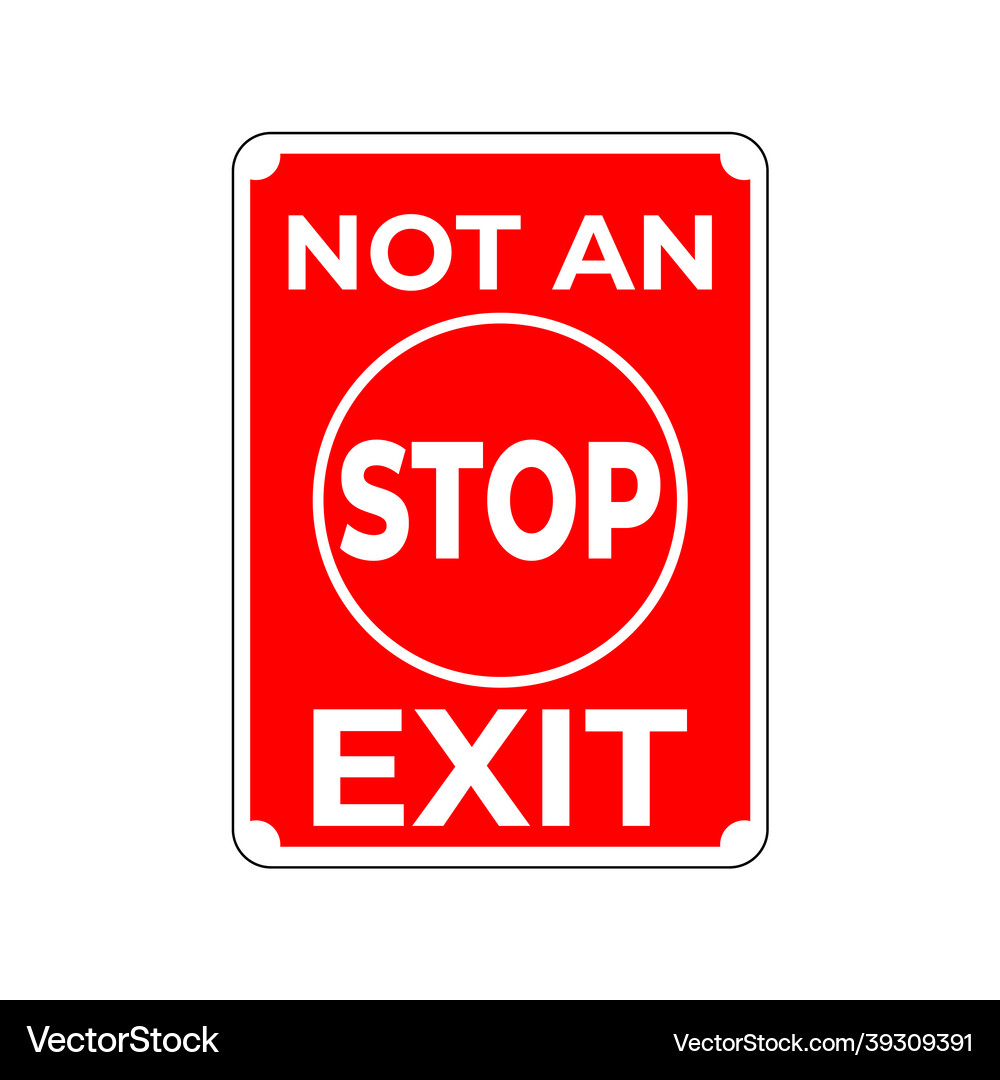 Not an stop exit sign in easy to use and print Vector Image