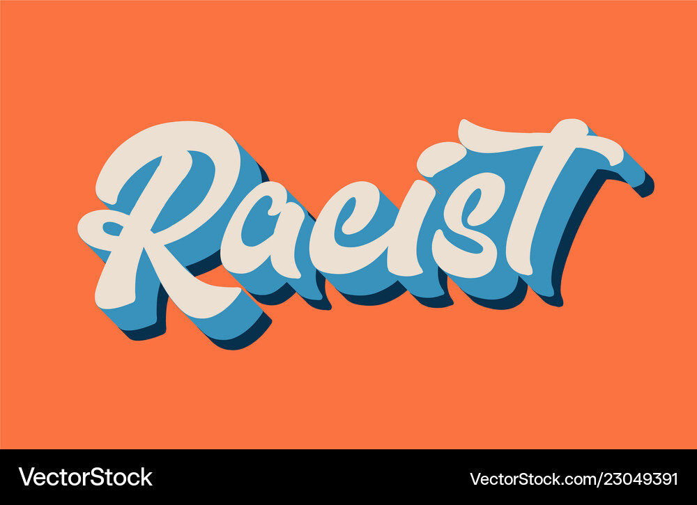 Orange blue white racist hand written word text Vector Image