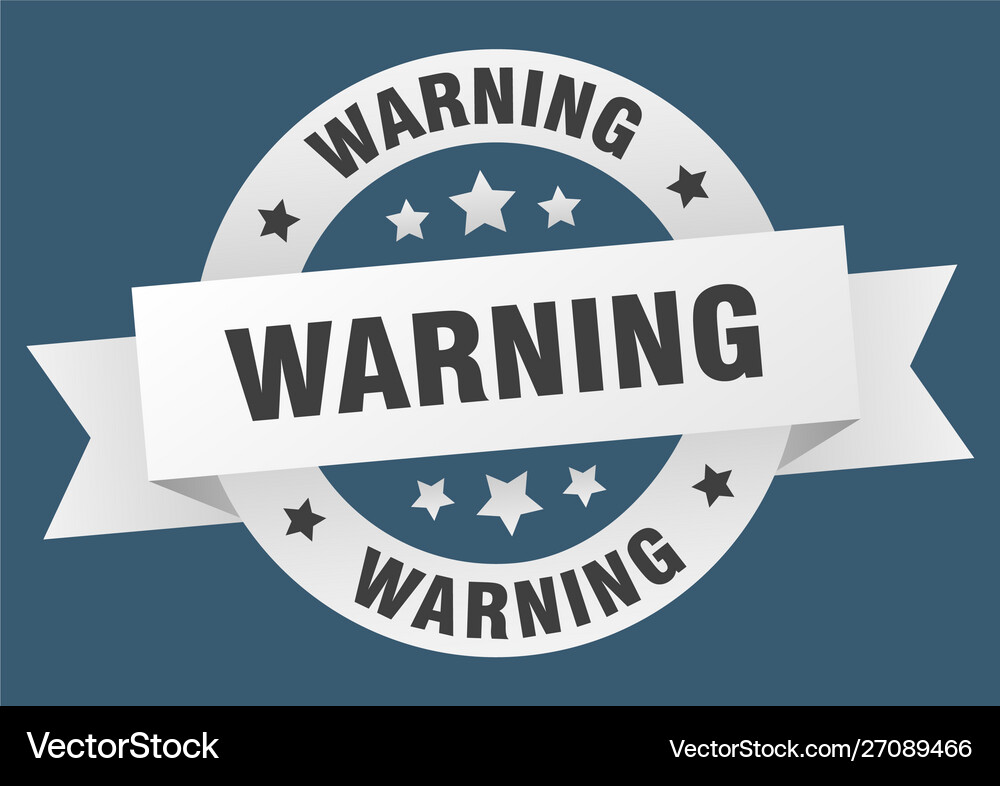 Warning ribbon round white sign Royalty Free Vector Image