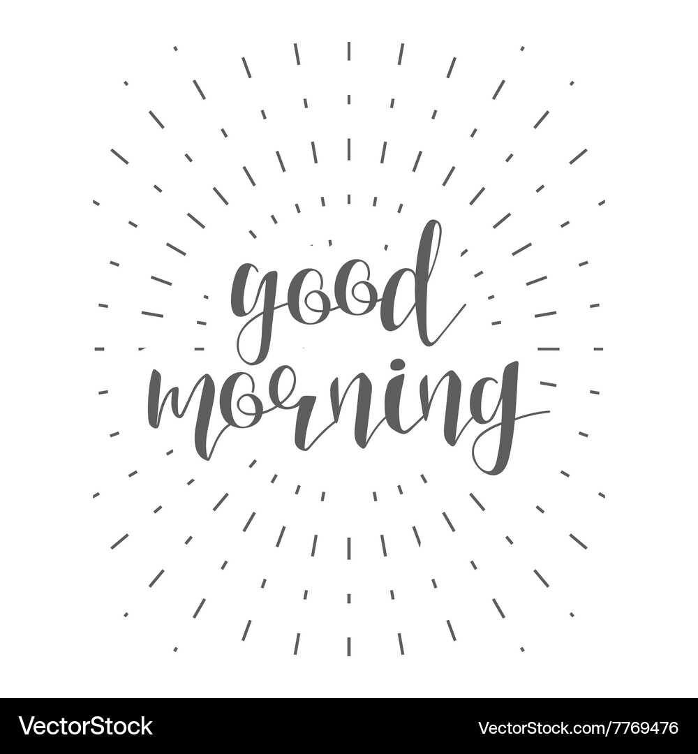 Good morning calligraphy phrase quote calligraphy Vector Image