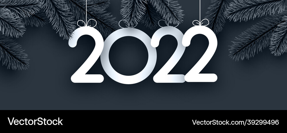 Hanging 2022 sign on dark grey spruce branches Vector Image