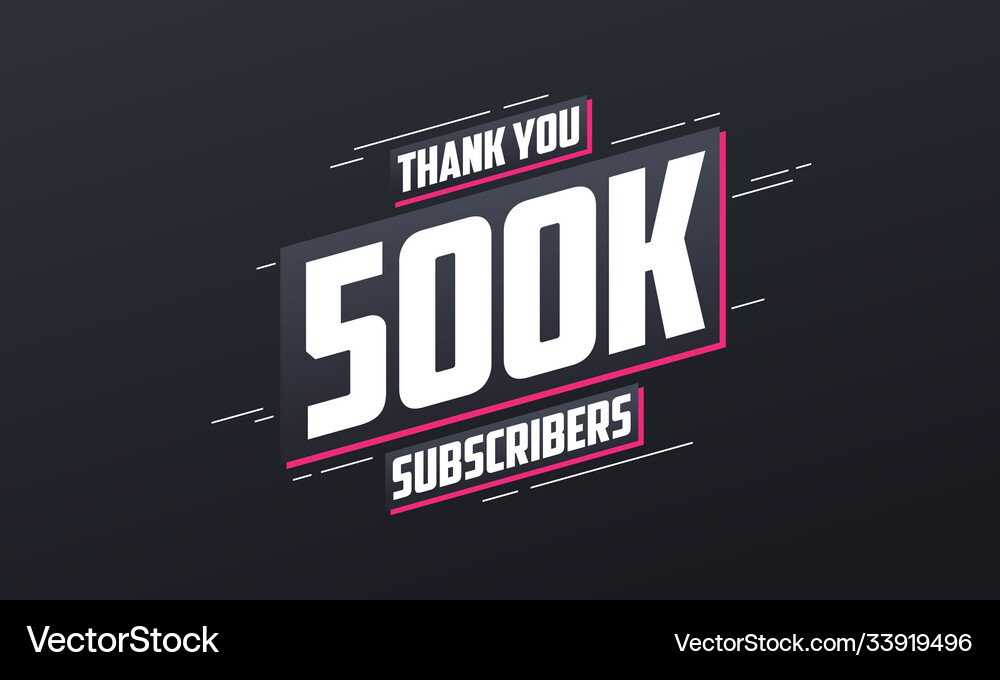 Thank you 500000 subscribers 500k Royalty Free Vector Image