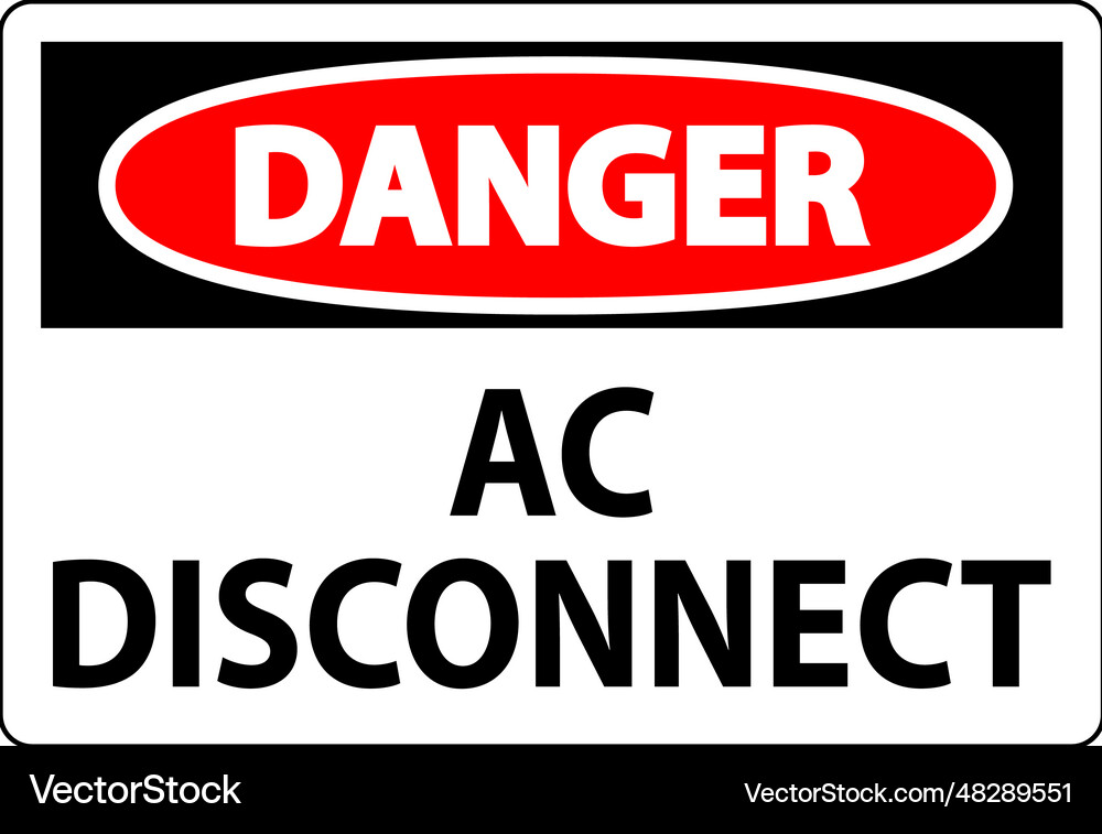Danger sign ac disconnect sign Royalty Free Vector Image