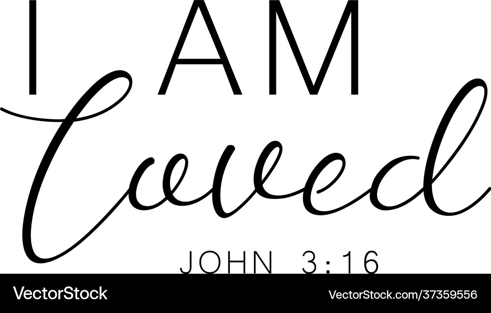 Bible verse design - i am loved Royalty Free Vector Image
