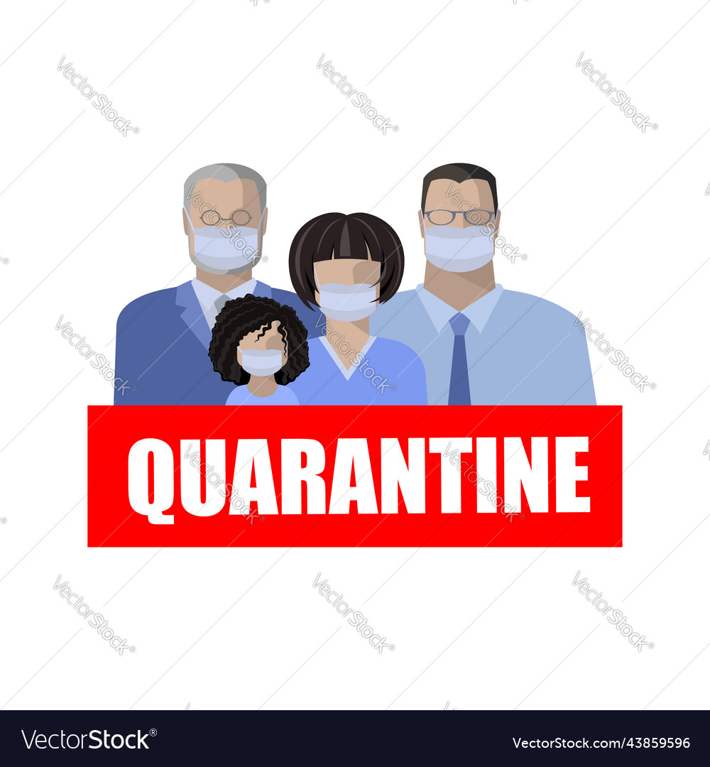 Inscription quarantine and family in protective Vector Image