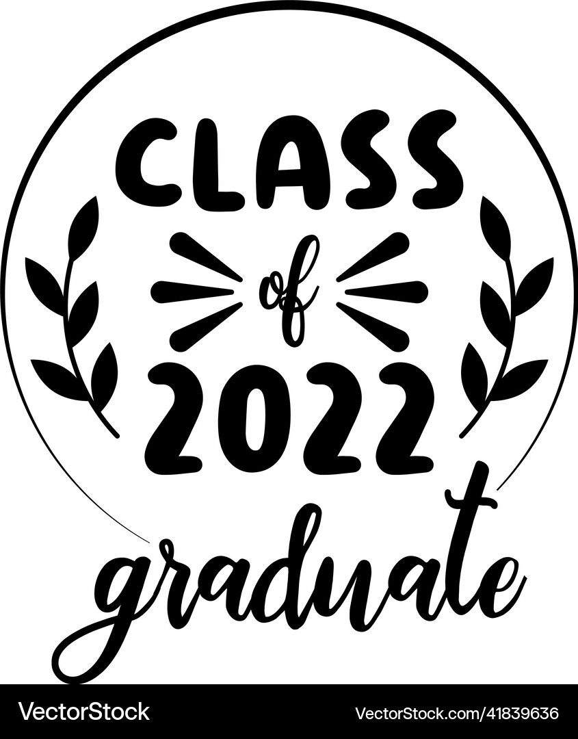 Graduation 2022 quote lettering typography Vector Image