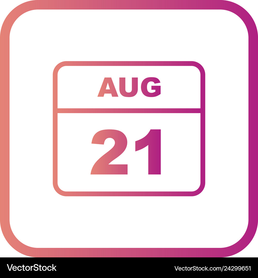 August 21st date on a single day calendar Vector Image