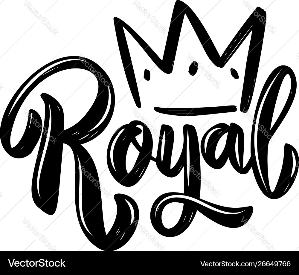 Royal lettering phrase with crown on white Vector Image
