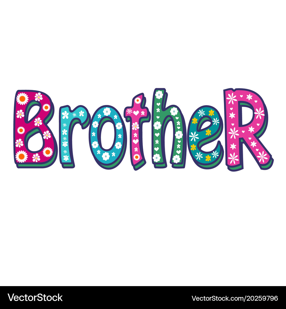 Brother -bright inscription Royalty Free Vector Image