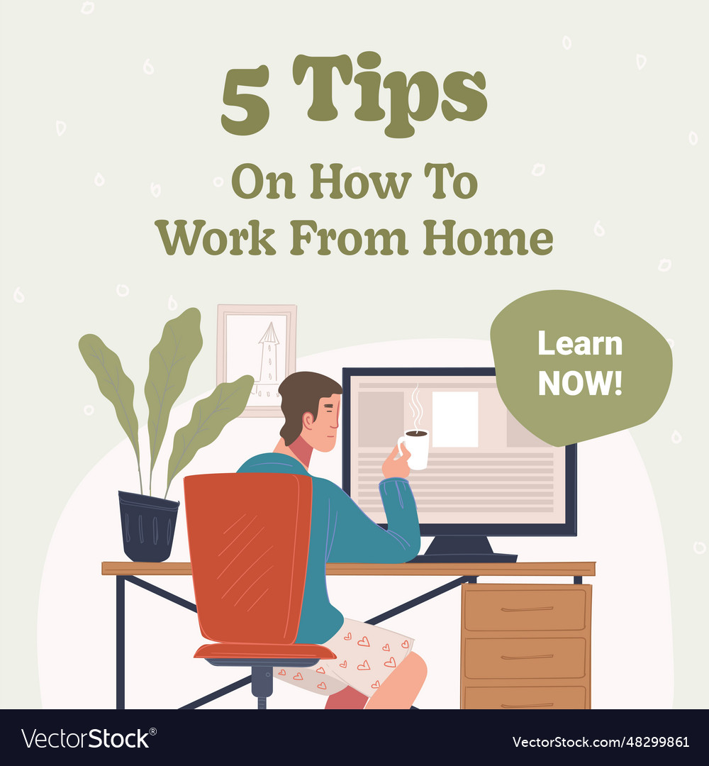 Tips on how to work from home learn now courses Vector Image