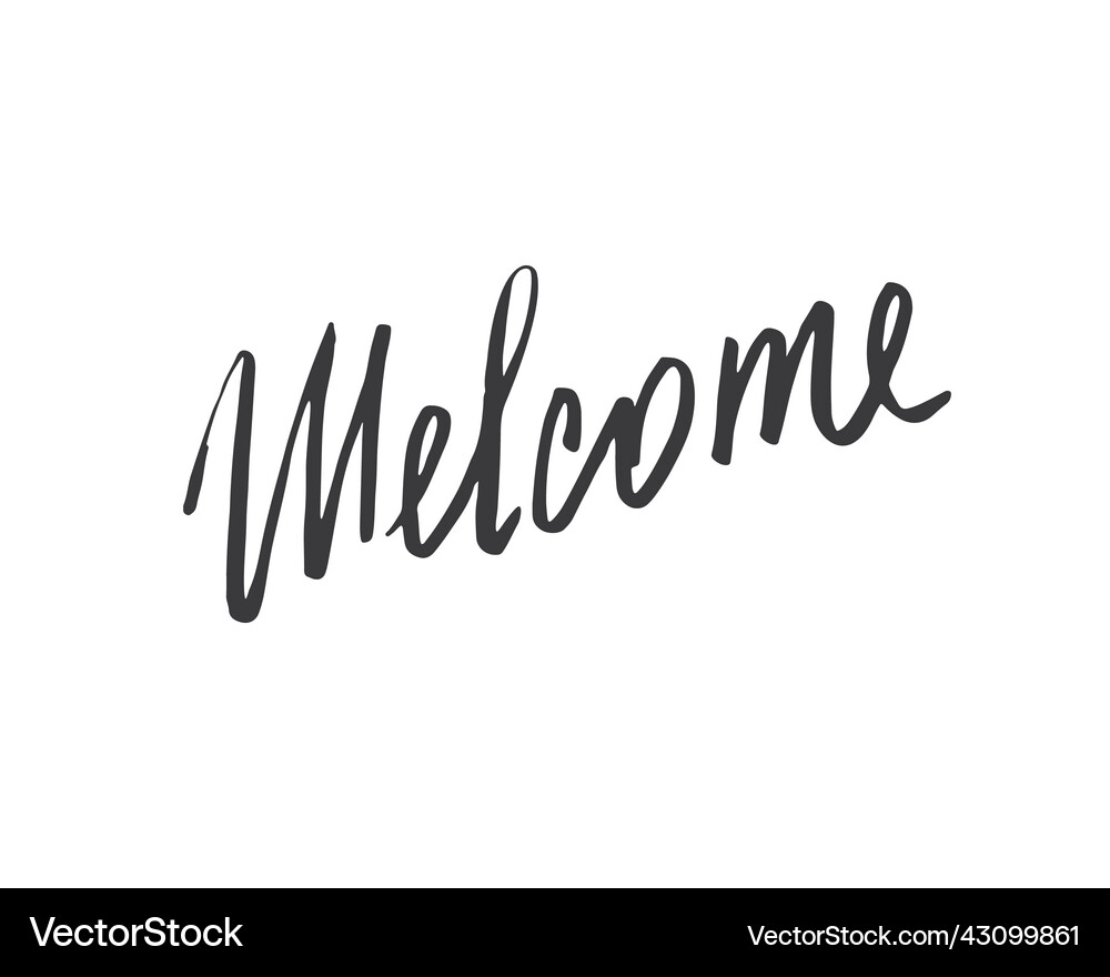 Welcome lettering handwritten sign hand drawn Vector Image