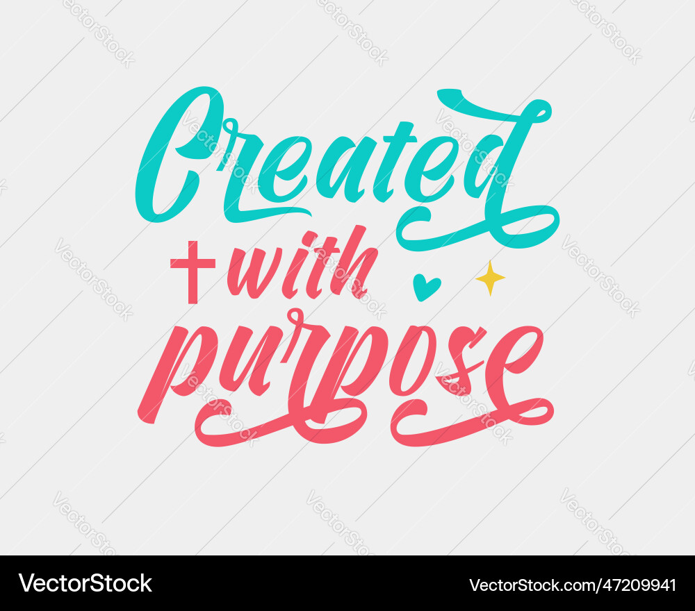 Created with purpose christian inspirational quote