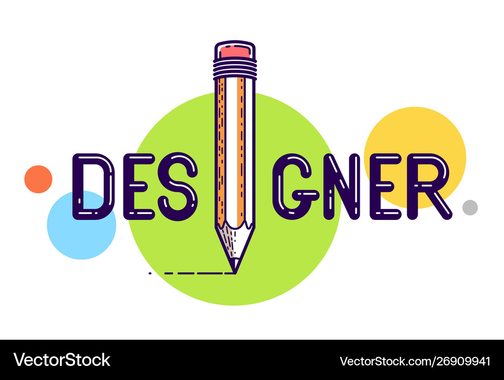 Designer word with pencil instead letter i Vector Image