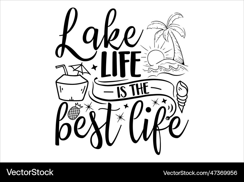 Lake life is the best Royalty Free Vector Image