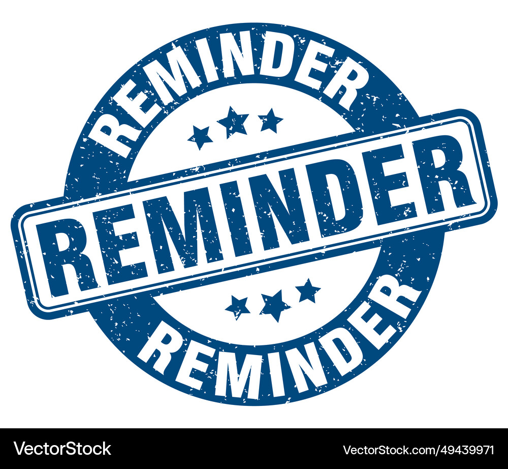 Reminder stamp reminder label round grunge sign Vector Image