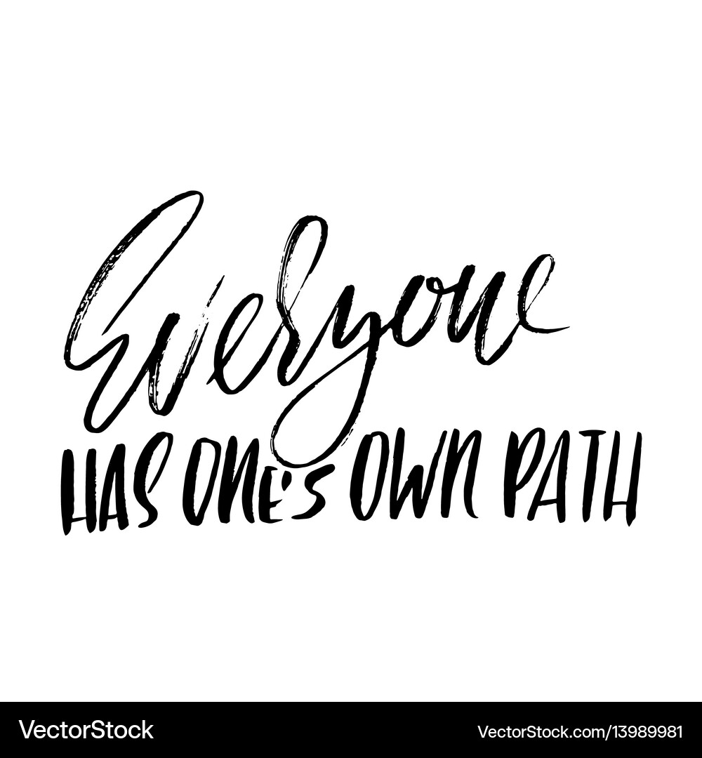 Everyone has ones own path hand drawn lettering Vector Image