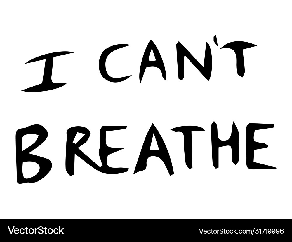 I cant breathe text poster depicting words Vector Image