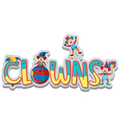 Word design for circus with many clowns Royalty Free Vector