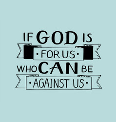 If god is for us who can be against us from bible Vector Image