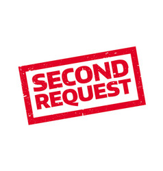 Second request rubber stamp Royalty Free Vector Image