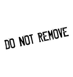 Do not remove rubber stamp Royalty Free Vector Image