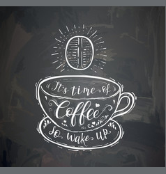 Coffee quote on the chalk board Royalty Free Vector Image