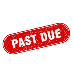 Past due red square grungy vintage isolated stamp Vector Image